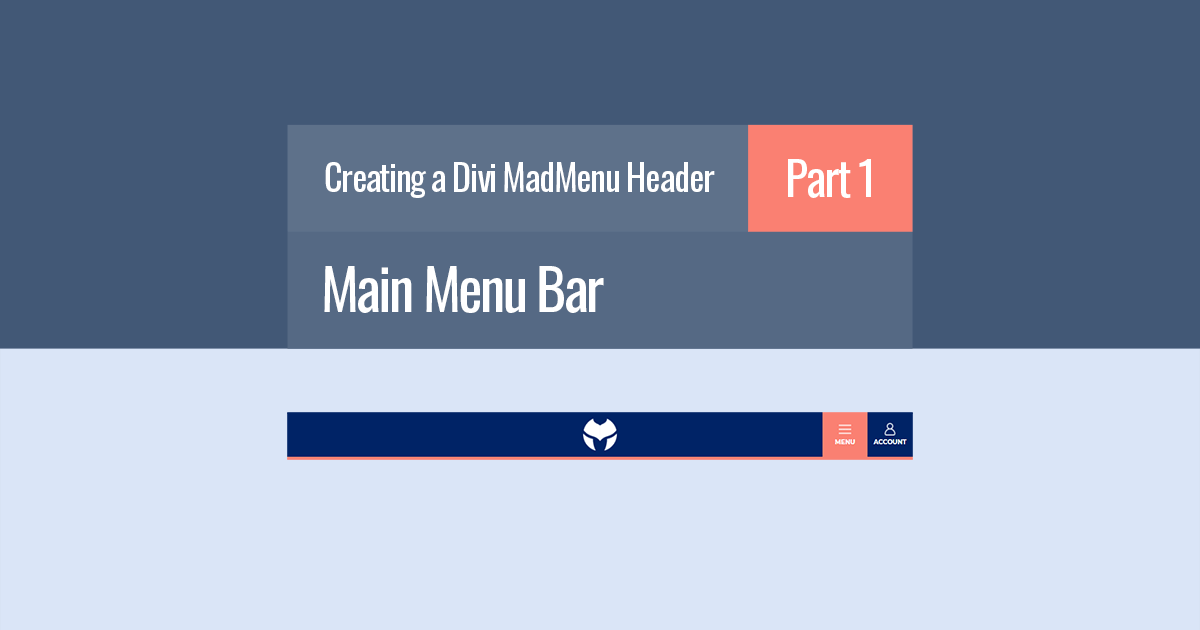 Creating a Divi MadMenu Header. Part 1: Main Menu Bar - Divicio.us